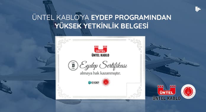 Üntel Kablo’ya EYDEP Programından Yüksek Yetkinlik Belgesi | Sektörüm ...